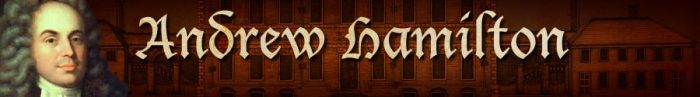 Home - Andrew Hamilton, Esq. (c. 1676 – August 4, 1741)